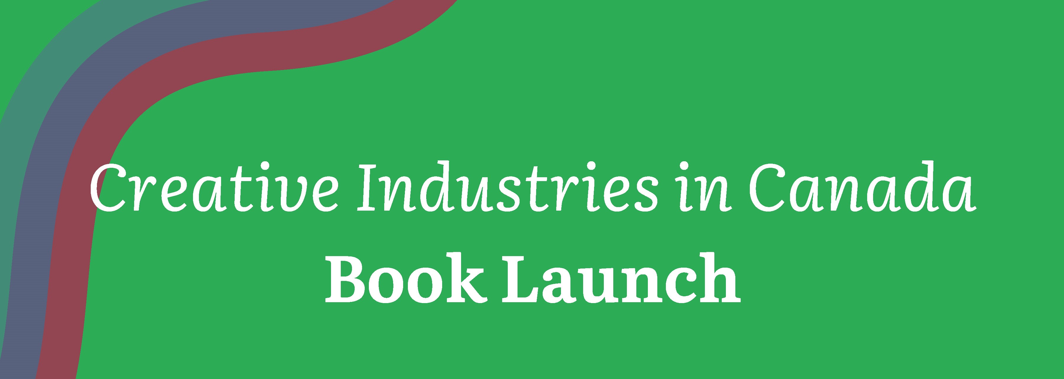 Creative Industries in Canada: November 2nd Launch! - Canadian Scholars
